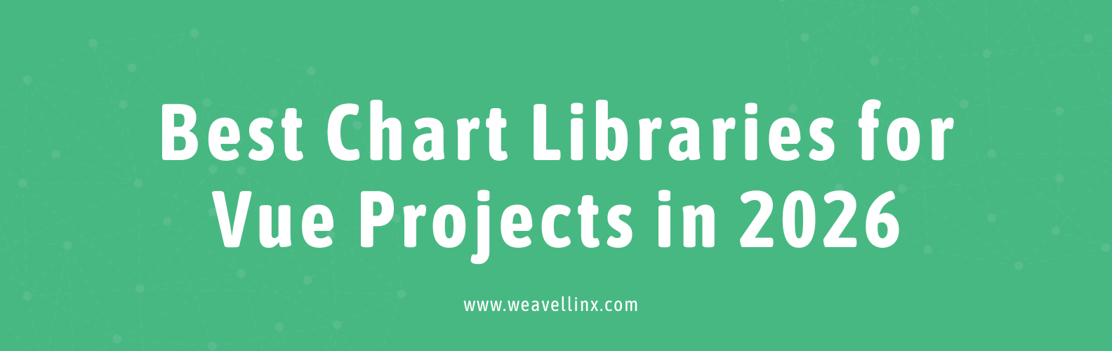 Best Chart Libraries for Vue Projects in 2026 | Weavelinx